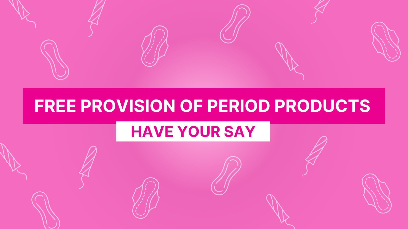 Have your say – free provision of period products | Belfast Health ...